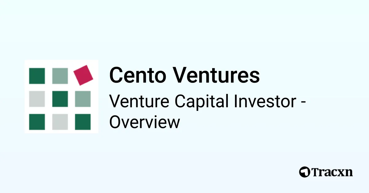 Cento Ventures - 2025 Investor Profile, Portfolio, Team & Investment Trends - Tracxn