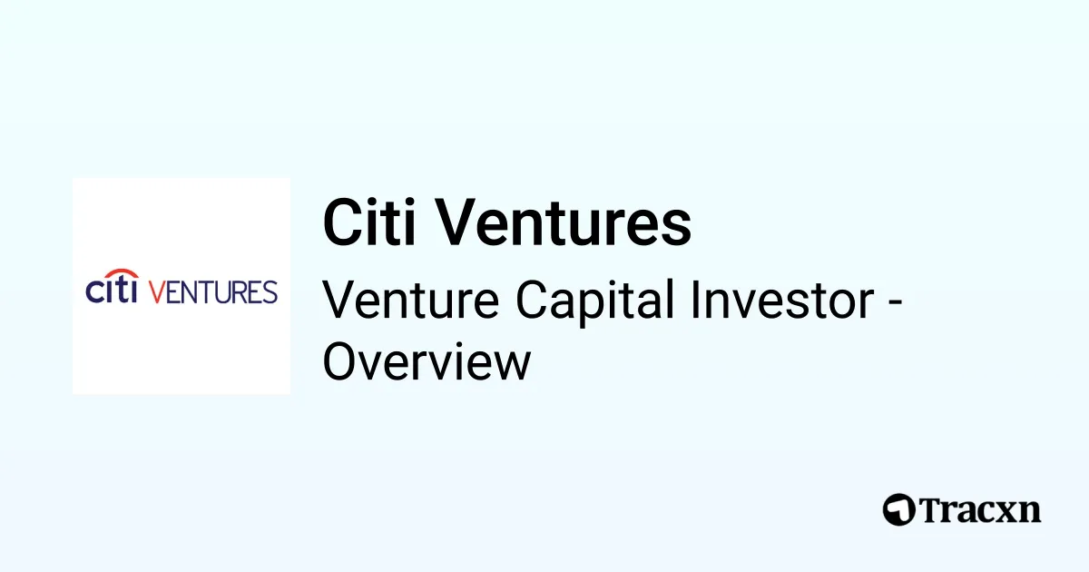 Citi Ventures - 2025 Investor Profile, Portfolio, Team & Investment ...