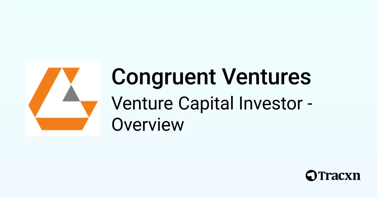 Congruent Ventures - 2025 Investor Profile, Portfolio, Team & Investment Trends - Tracxn