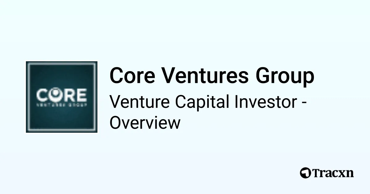 Core Ventures Group - 2026 Investor Profile, Portfolio, Team ...