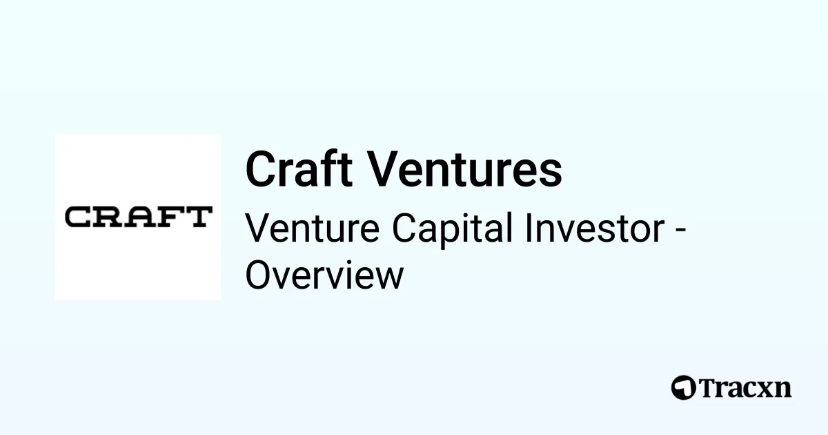 Craft Ventures - 2025 Investor Profile, Portfolio, Team & Investment Trends - Tracxn