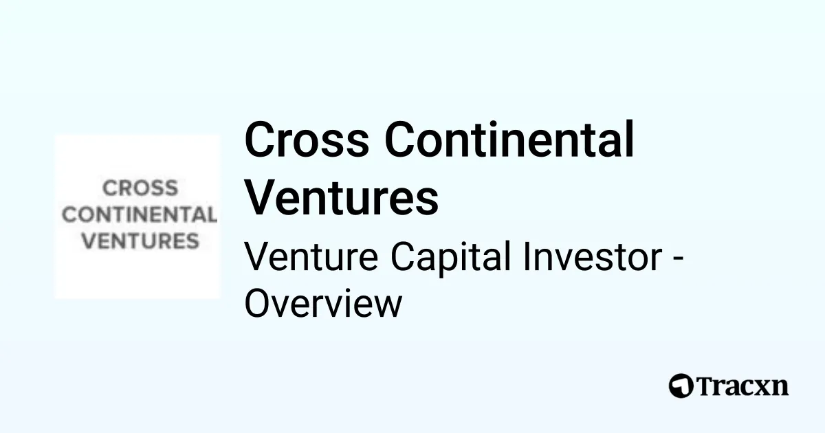 Cross Continental Ventures - 2025 Investor Profile & Portfolio - Tracxn