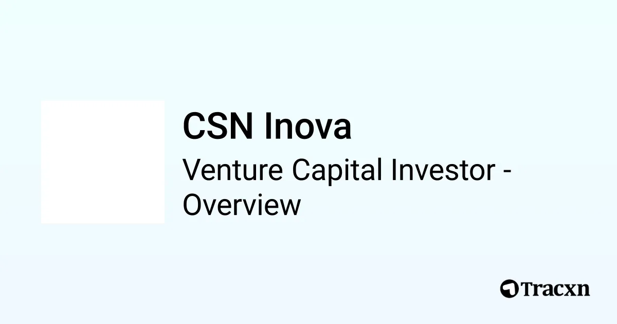 CSN Inova - 2025 Investor Profile, Team & Investment Trends - Tracxn