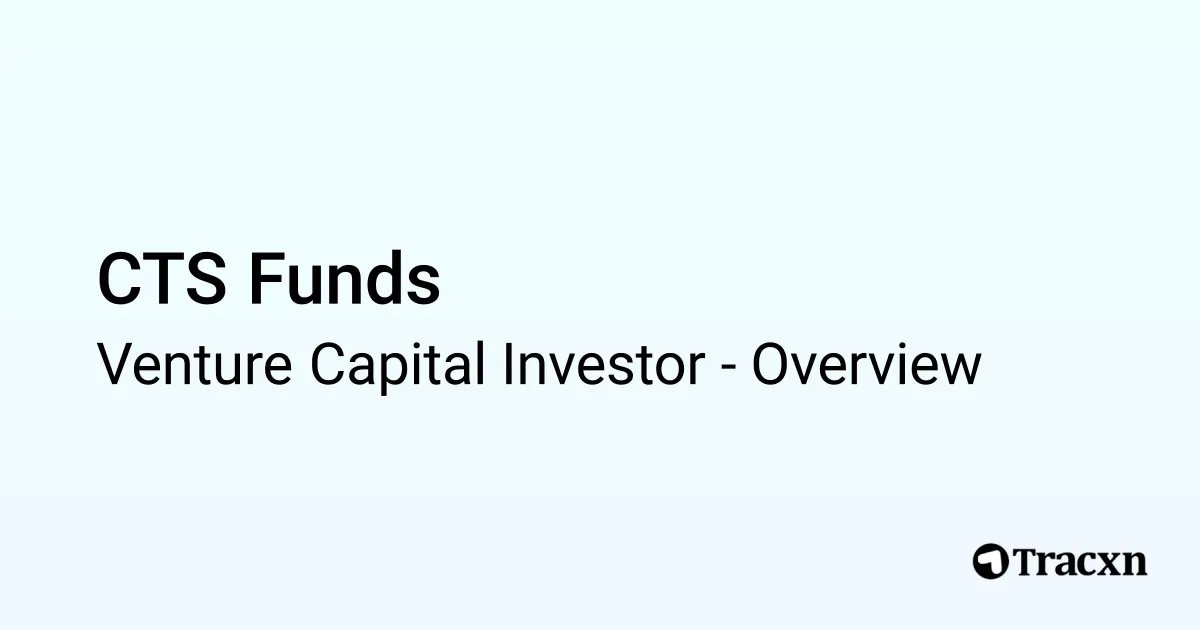 CTS Funds - 2026 Investor Profile & Investment Trends - Tracxn
