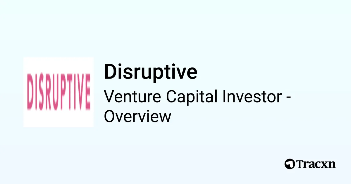 Disruptive - 2026 Investor Profile, Portfolio, Team & Investment Trends ...