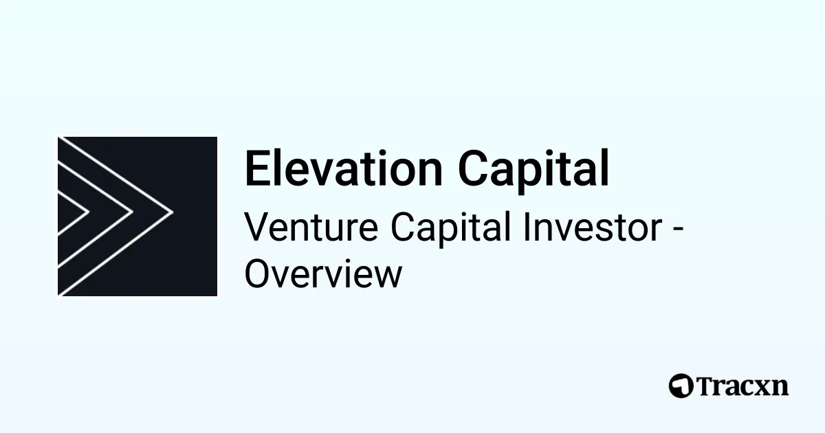 Elevation Capital - 2026 Investor Profile, Portfolio, Team & Investment ...