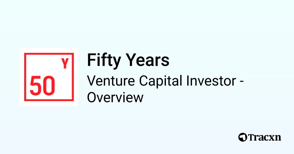 Fifty Years - 2026 Investor Profile, Portfolio, Team & Investment ...