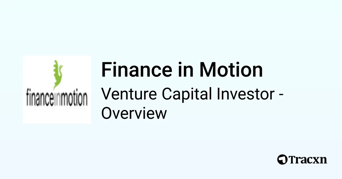 Finance in Motion - 2025 Investor Profile, Portfolio, Team & Investment ...