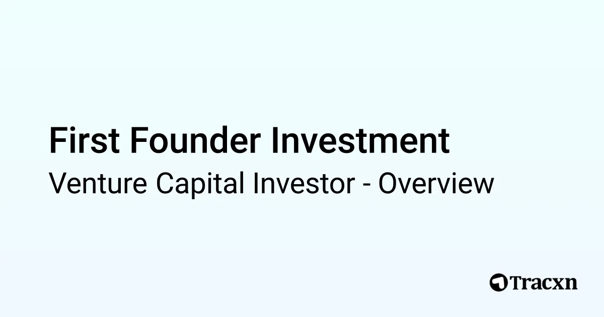 First Founder Investment - 2025 Investor Profile, Portfolio ...
