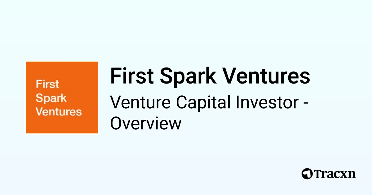 First Spark Ventures - 2026 Investor Profile, Portfolio, Team ...