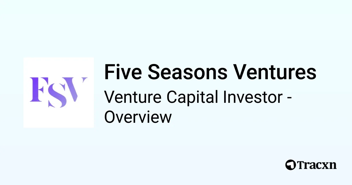 Five Seasons Ventures - 2026 Investor Profile, Portfolio, Team ...