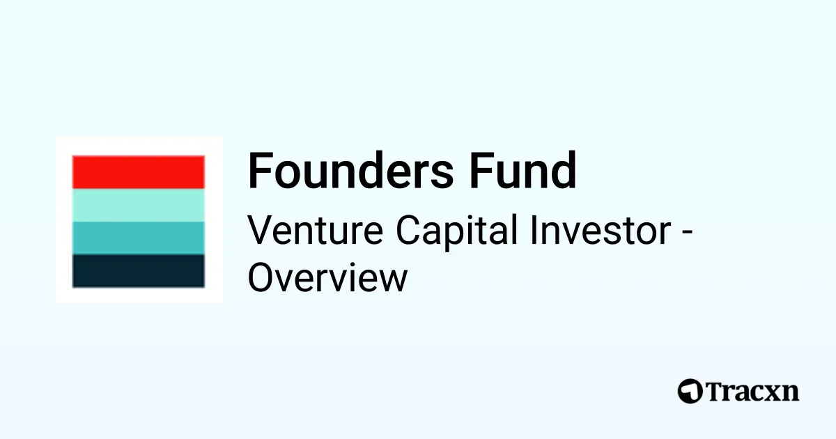 Founders Fund - 2025 Investor Profile, Portfolio, Team & Investment ...