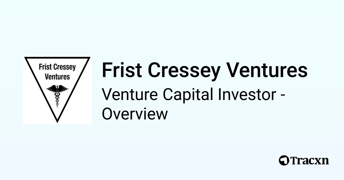Frist Cressey Ventures - 2025 Investor Profile, Portfolio, Team ...