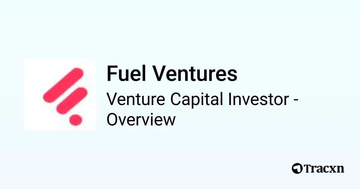 Fuel Ventures - 2025 Investor Profile, Portfolio, Team & Investment ...