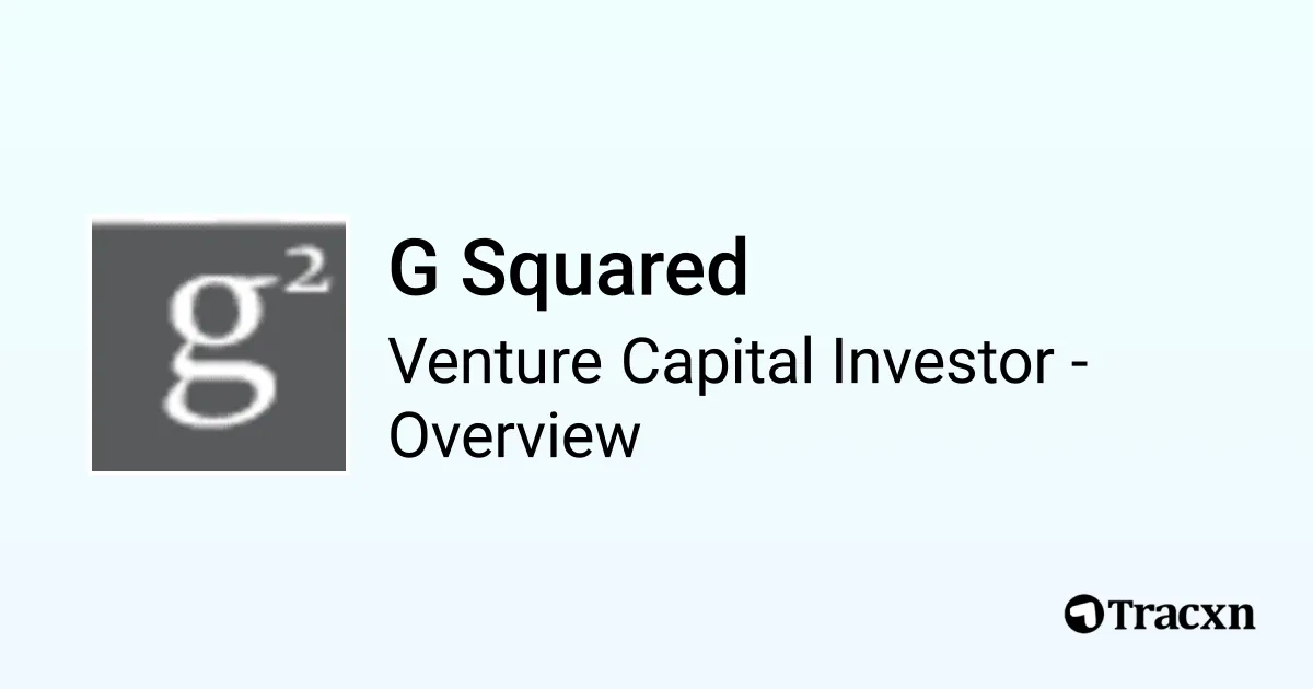 G Squared - 2025 Investor Profile, Portfolio, Team & Investment Trends ...