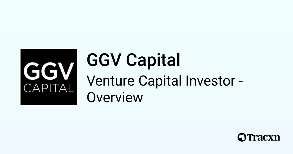 GGV Capital - 2026 Investor Profile, Portfolio, Team & Investment ...