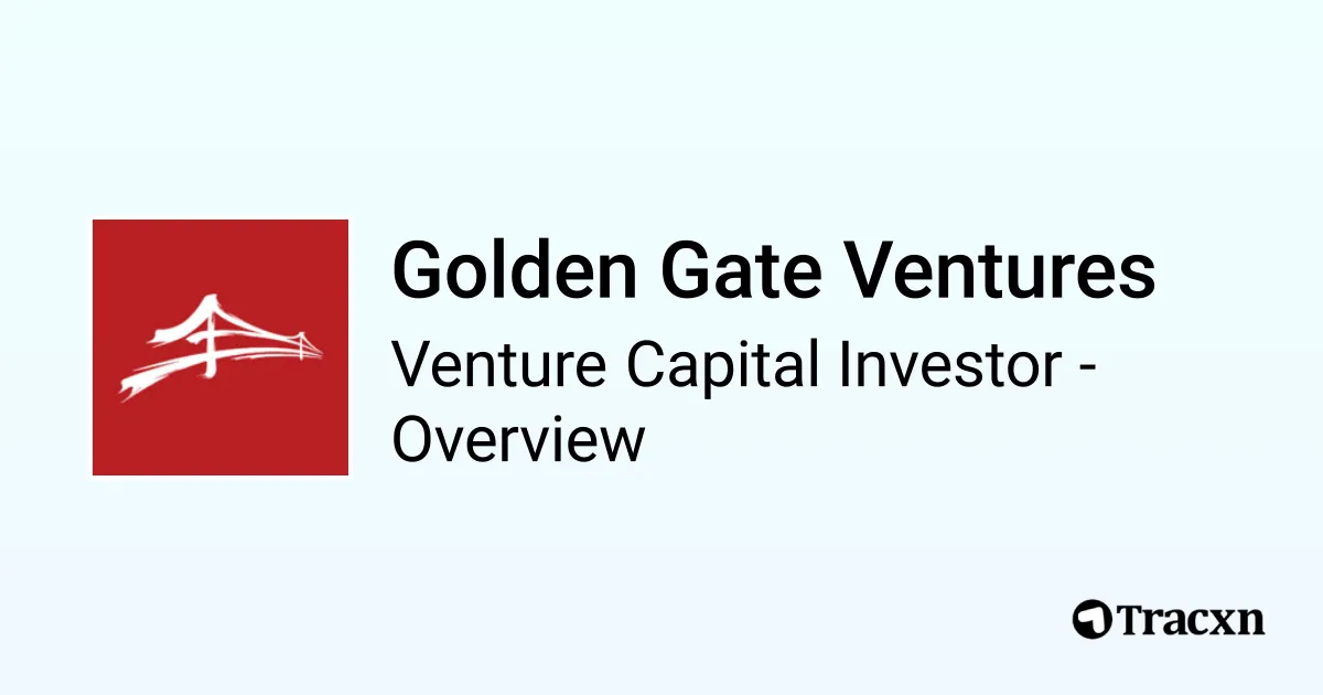 Golden Gate Ventures - 2025 Investor Profile, Portfolio, Team & Investment Trends - Tracxn