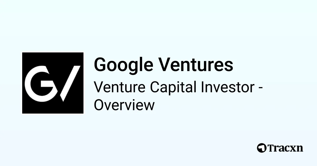 Google Ventures - 2025 Investor Profile, Portfolio, Team & Investment ...