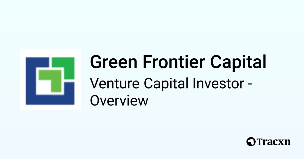 Green Frontier Capital - 2025 Investor Profile, Portfolio, Team & Investment Trends - Tracxn