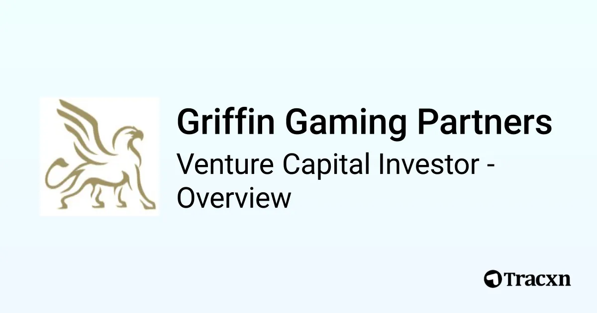 Griffin Gaming Partners - 2025 Investor Profile, Portfolio, Team ...