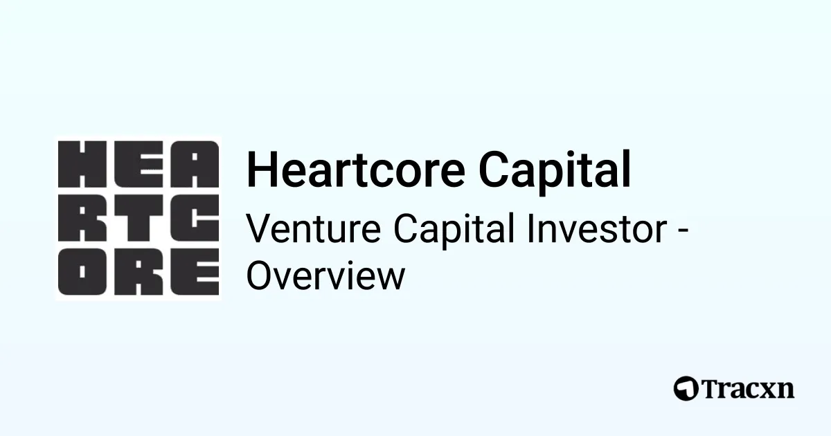 Heartcore Capital - 2025 Investor Profile, Portfolio, Team & Investment ...