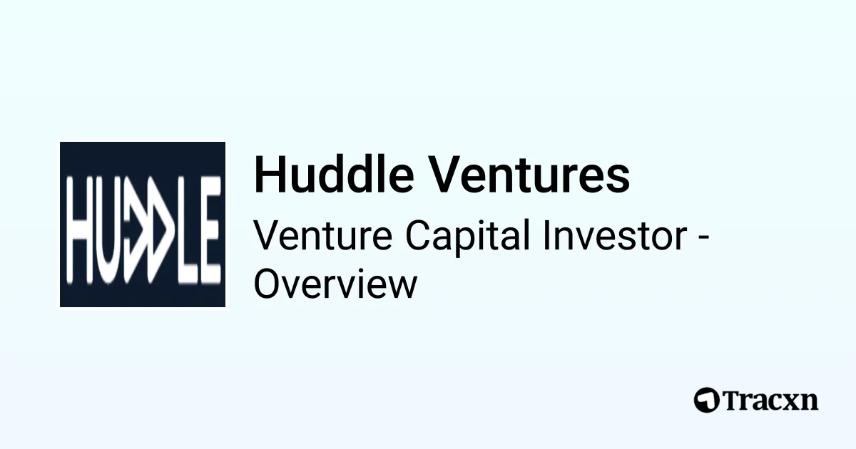 Huddle Ventures - 2025 Investor Profile, Portfolio, Team & Investment Trends - Tracxn