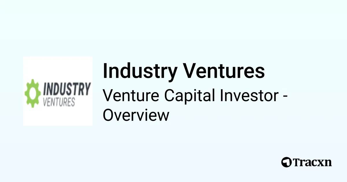 Industry Ventures - 2025 Investor Profile, Portfolio, Team & Investment ...