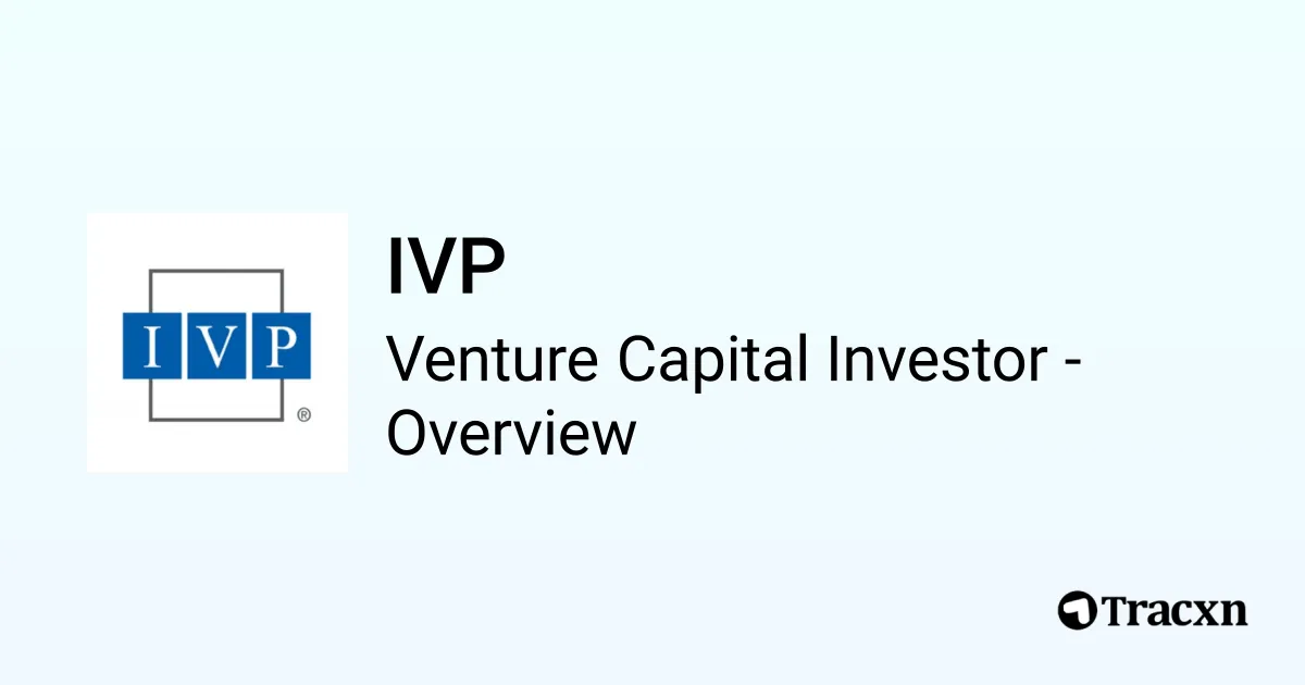 IVP - 2025 Investor Profile, Portfolio, Team & Investment Trends - Tracxn