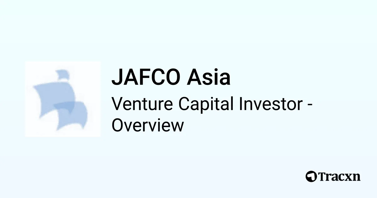 JAFCO Asia - 2025 Investor Profile, Portfolio, Team & Investment Trends - Tracxn