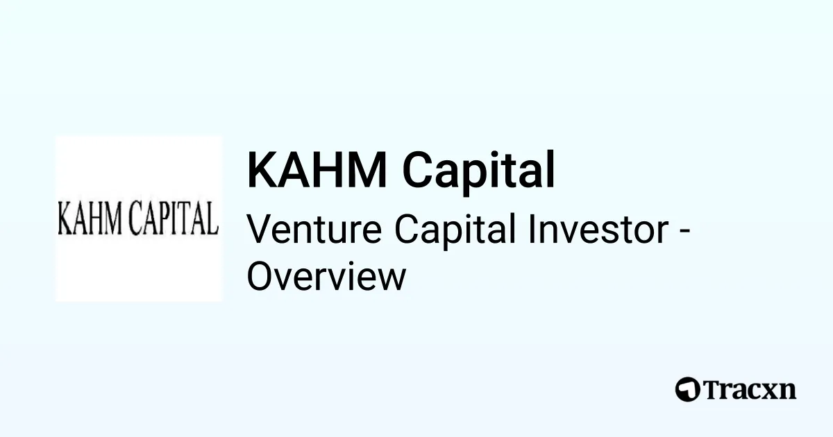 KAHM Capital - 2026 Investor Profile, Portfolio & Team - Tracxn
