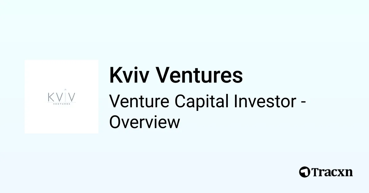 Kviv Ventures - 2026 Investor Profile, Portfolio, Team & Investment ...
