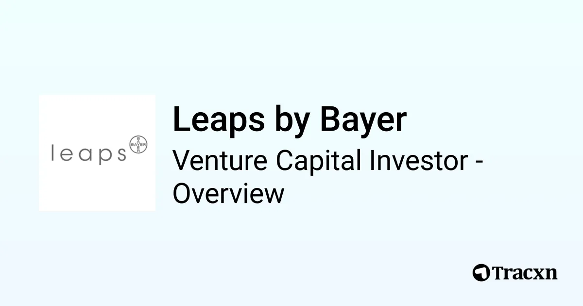 Leaps by Bayer - 2025 Investor Profile, Portfolio, Team & Investment Trends - Tracxn