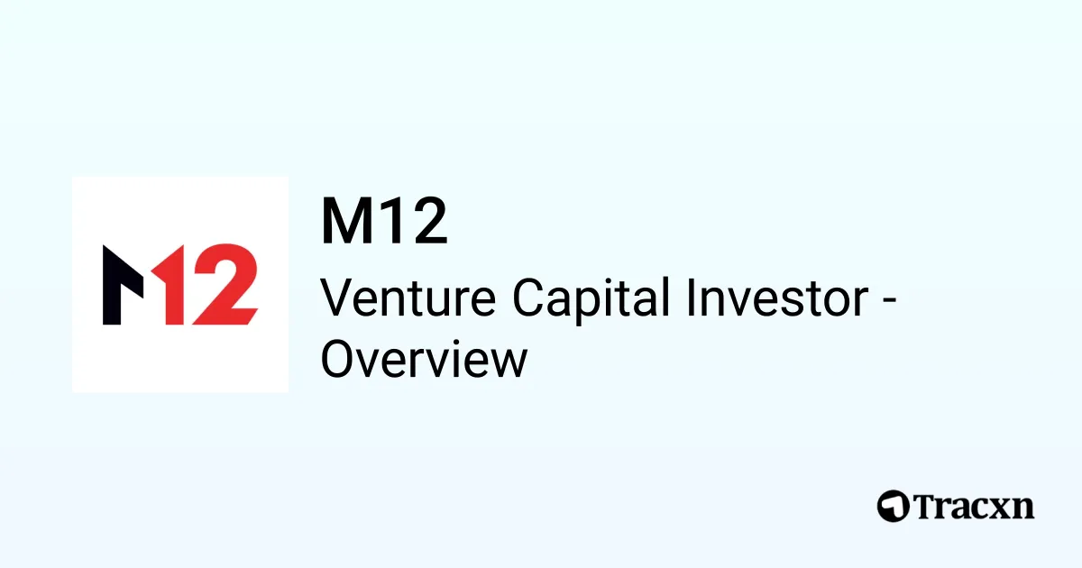 M12 - 2025 Investor Profile, Portfolio, Team & Investment Trends - Tracxn