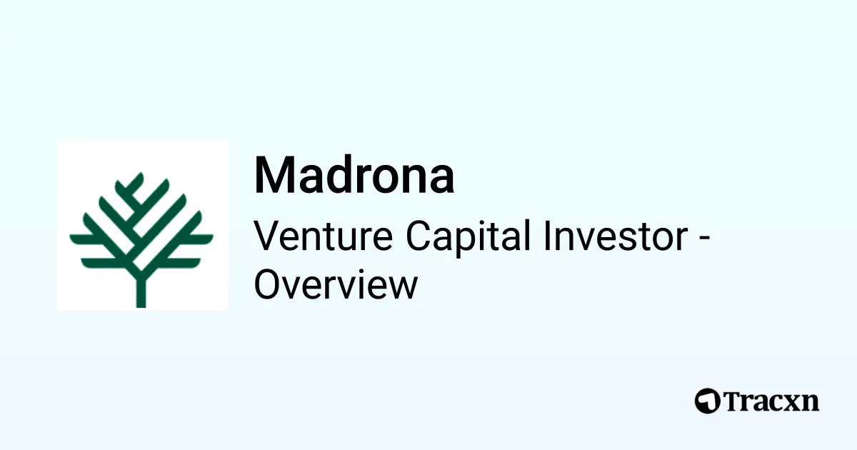 Madrona - 2025 Investor Profile, Portfolio, Team & Investment Trends - Tracxn