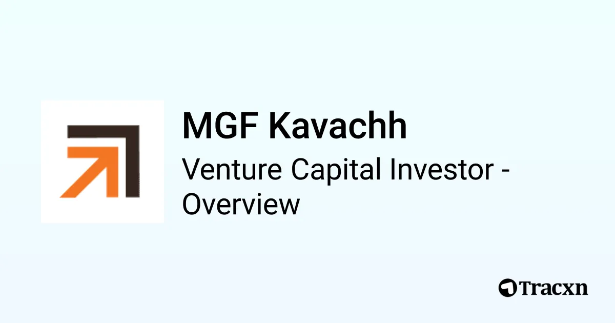 MGF Kavachh - 2025 Investor Profile, Portfolio, Team & Investment ...