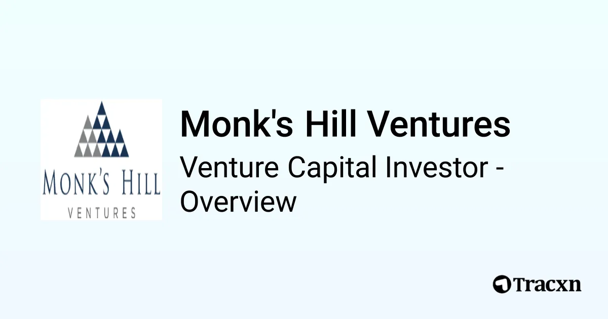 Monk's Hill Ventures - 2025 Investor Profile, Portfolio, Team & Investment Trends - Tracxn