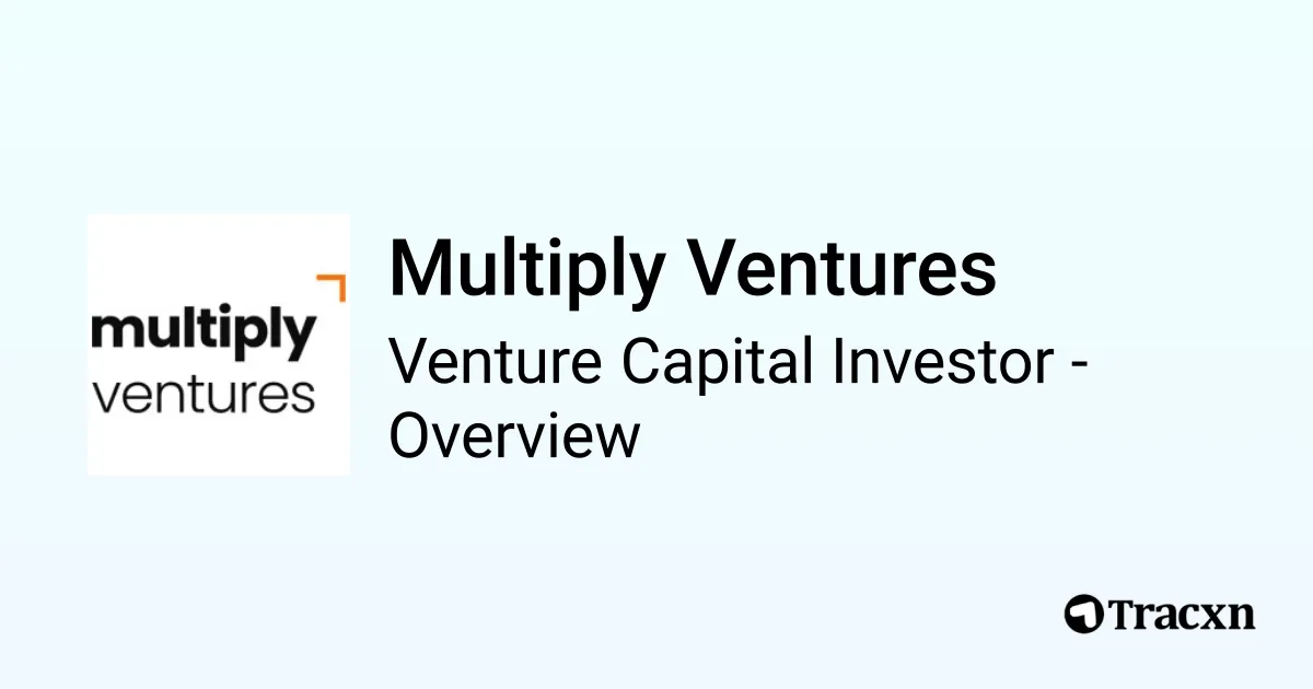 Multiply Ventures - 2025 Investor Profile, Portfolio, Team & Investment Trends - Tracxn
