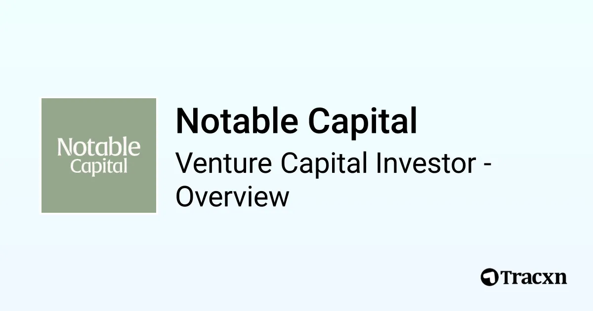 Notable Capital - 2026 Investor Profile, Portfolio, Team & Investment ...