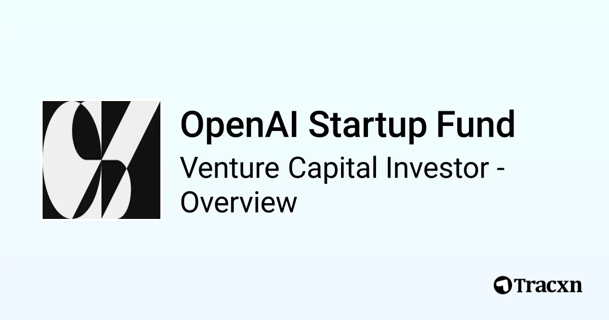 OpenAI Startup Fund - 2026 Investor Profile, Portfolio, Team ...