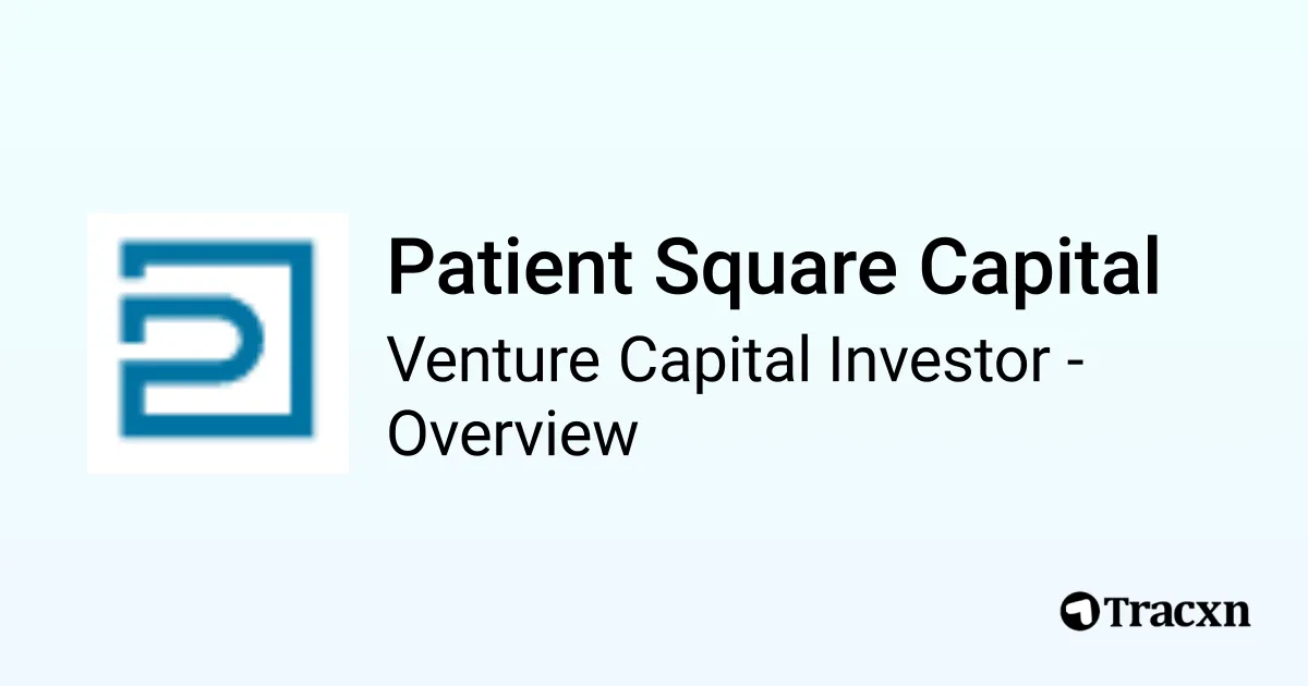 Patient Square Capital - 2025 Investor Profile, Portfolio, Team ...
