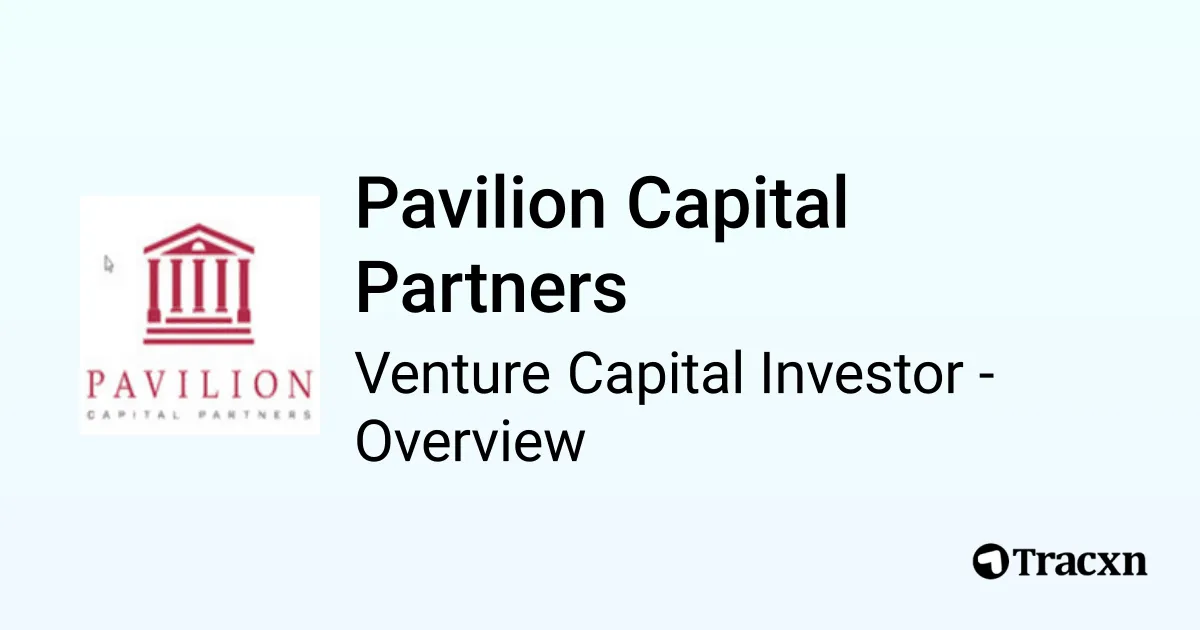 Pavilion Capital Partners - 2025 Investor Profile, Portfolio, Team ...