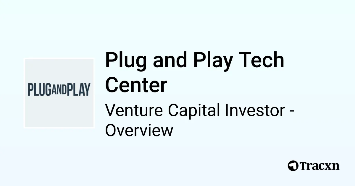 Plug and Play Tech Center - 2025 Investor Profile, Portfolio, Team ...