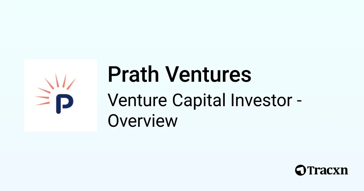 Prath Ventures - 2025 Investor Profile, Portfolio, Team & Investment Trends - Tracxn