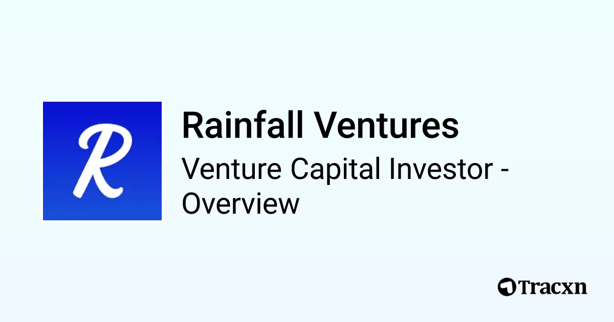 Rainfall Ventures - 2025 Investor Profile, Portfolio, Team & Investment Trends - Tracxn