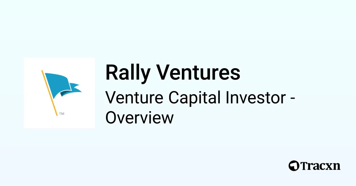 Rally Ventures - 2026 Investor Profile, Portfolio, Team & Investment ...