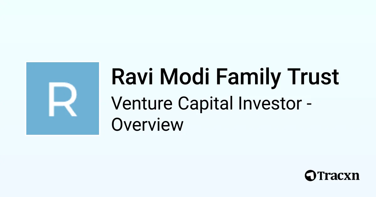 Ravi Modi Family Trust - 2025 Investor Profile, Portfolio, Team ...