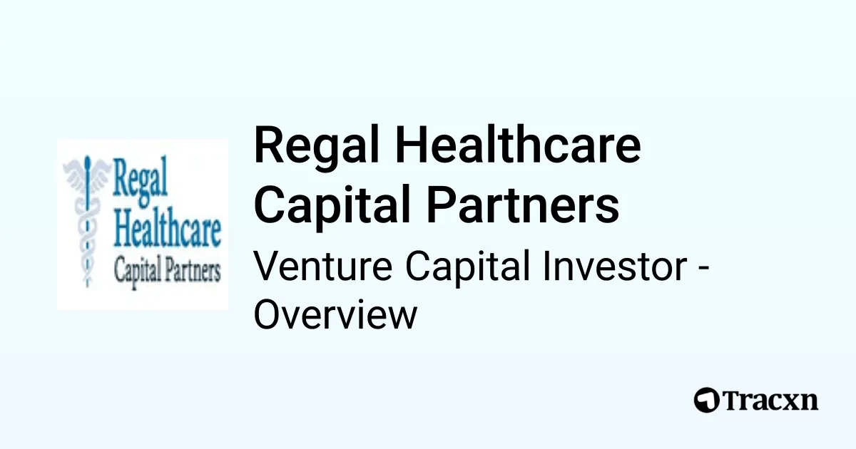 Regal Healthcare Capital Partners - 2026 Investor Profile, Portfolio ...