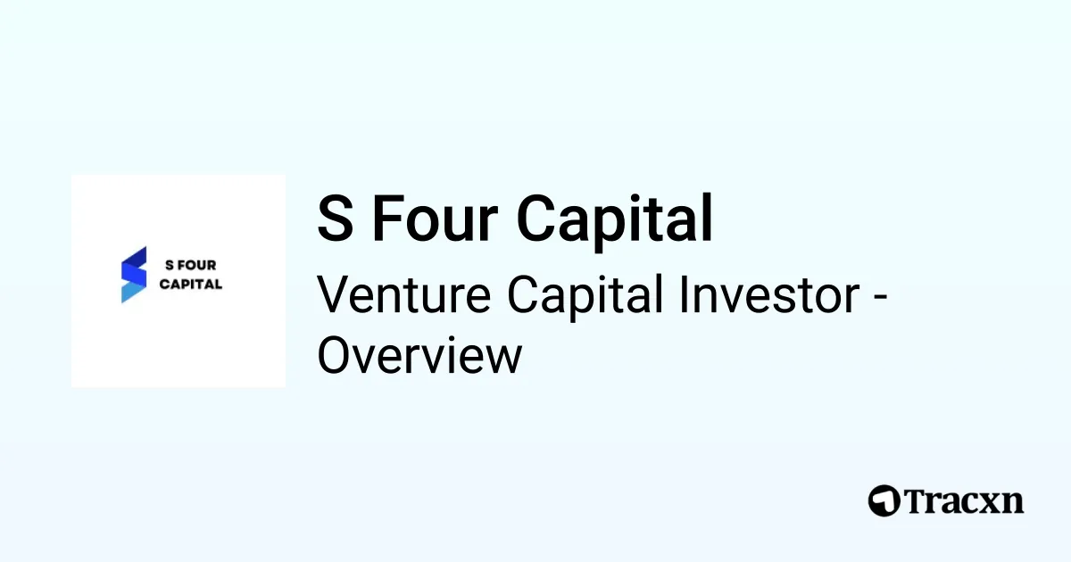 S Four Capital - 2026 Investor Profile, Portfolio, Team & Investment ...
