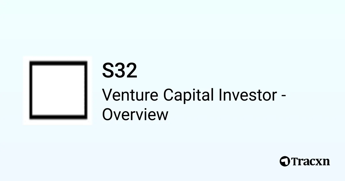 S32 - 2026 Investor Profile, Portfolio, Team & Investment Trends - Tracxn