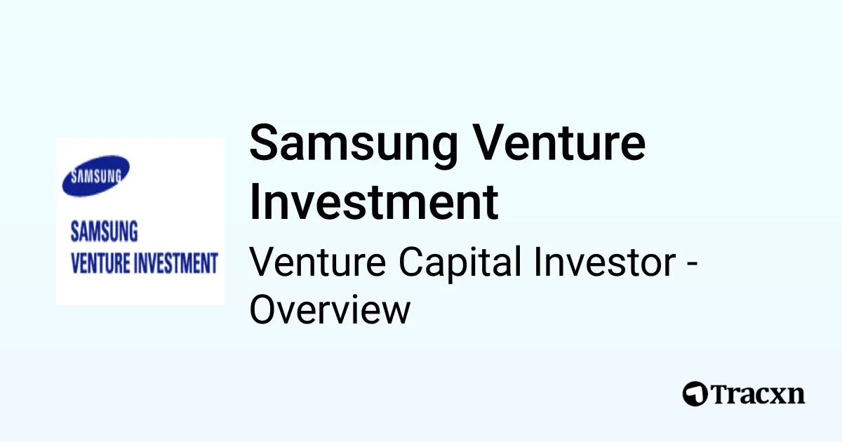 Samsung Venture Investment - 2026 Investor Profile, Portfolio, Team ...
